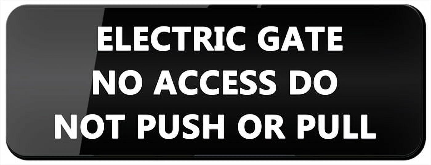 Unisex Acrylic Sign Electric Gate No Access Do Not Push Or Pull Comes ...