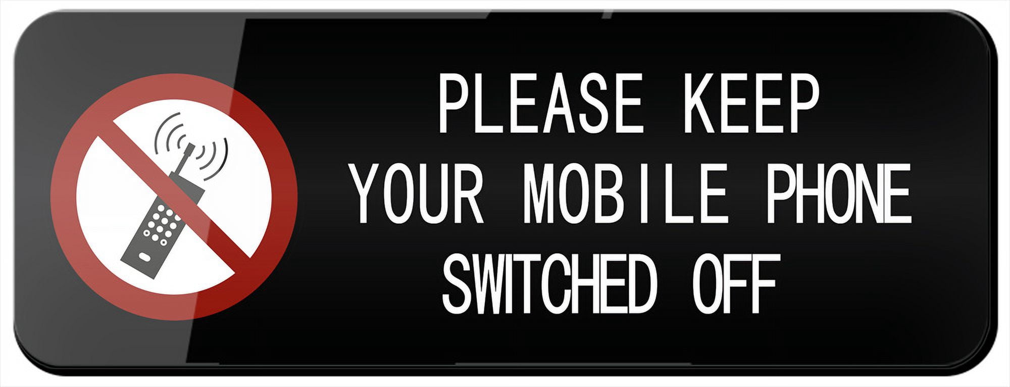 Unisex Acrylic Sign Please Keep Your Mobile Phone Switched Off Comes ...
