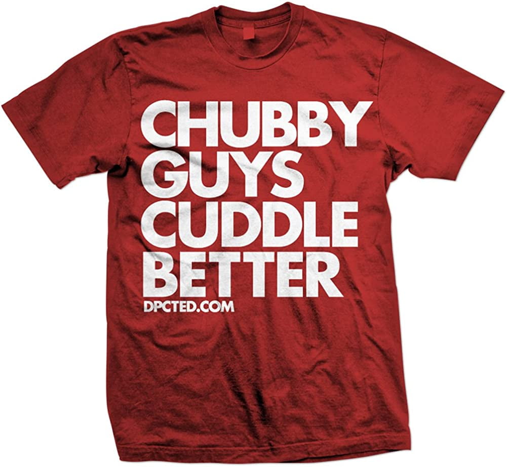 Unisex Dpcted Chubby Guys Cuddle Better T-Shirt - Walmart.com