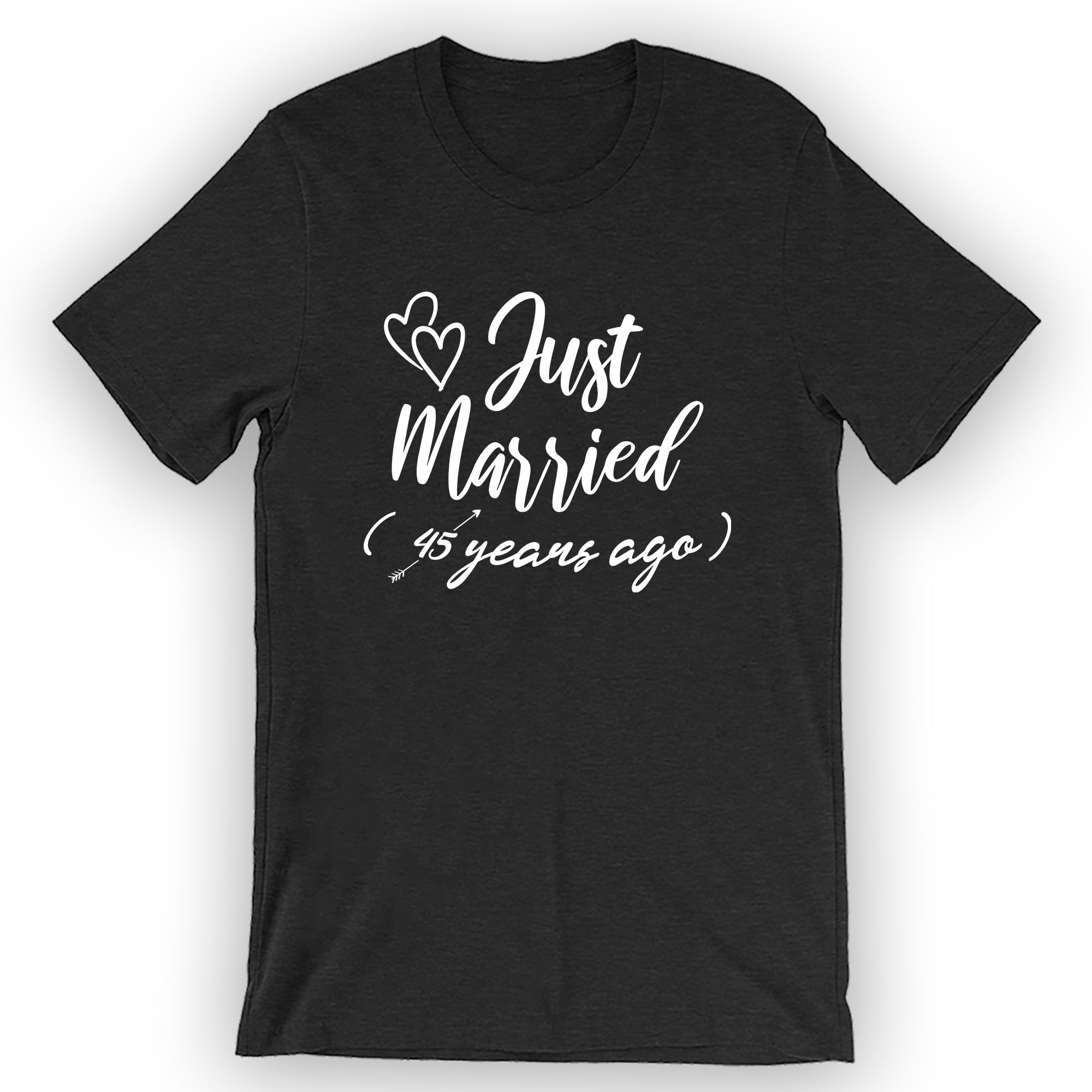 Unisex Just Married (45 years ago) T-Shirt Anniversary Shirt - Walmart.com