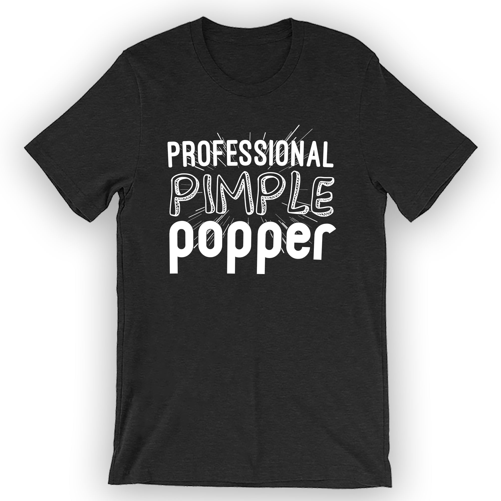 Unisex Professional Pimple Popper T-Shirt Dermatology Student - Walmart.com