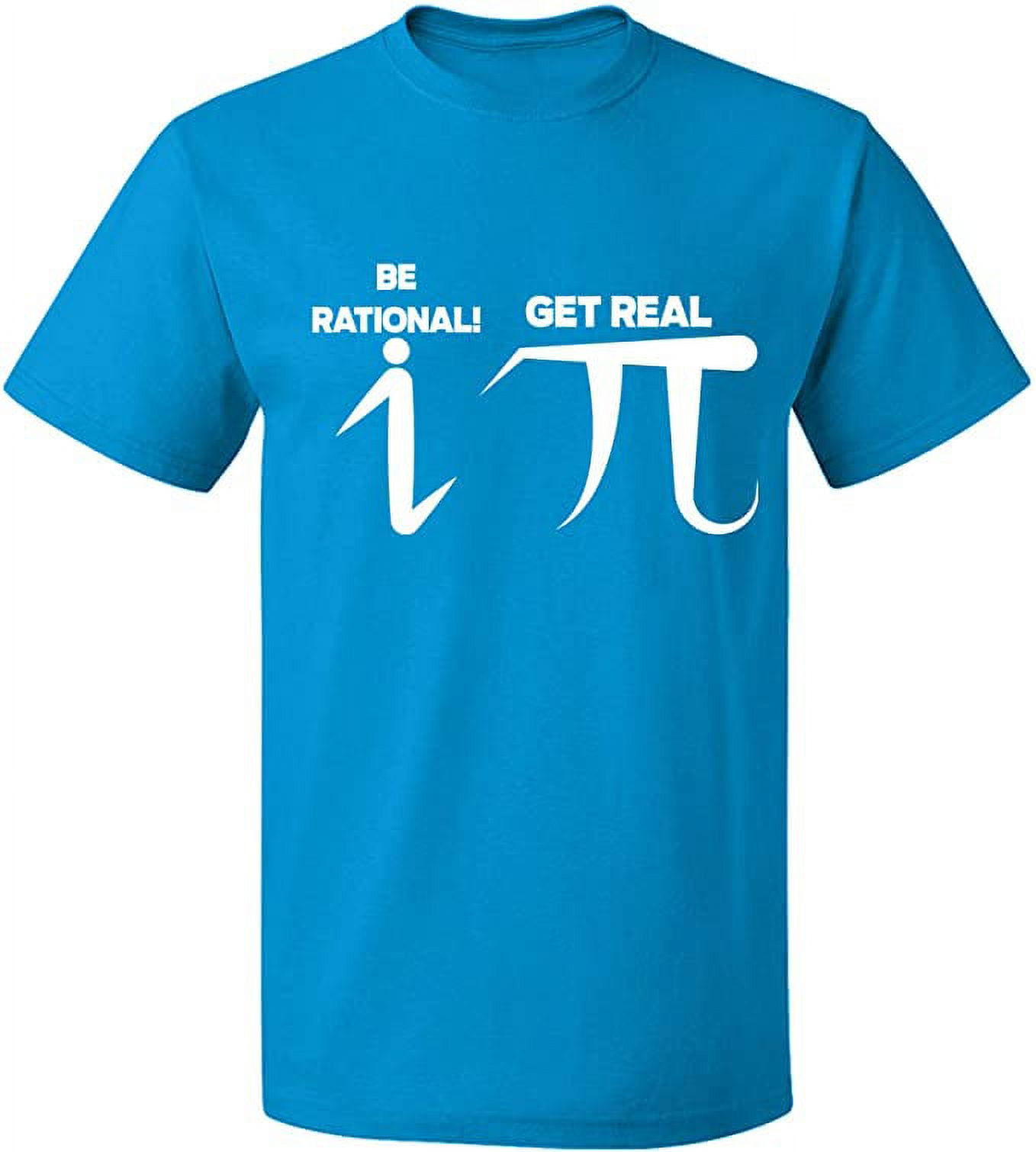 Unisex T-Shirt, Be Rational Get Real Pi, Slim Fit, Short Sleeve Sweater ...