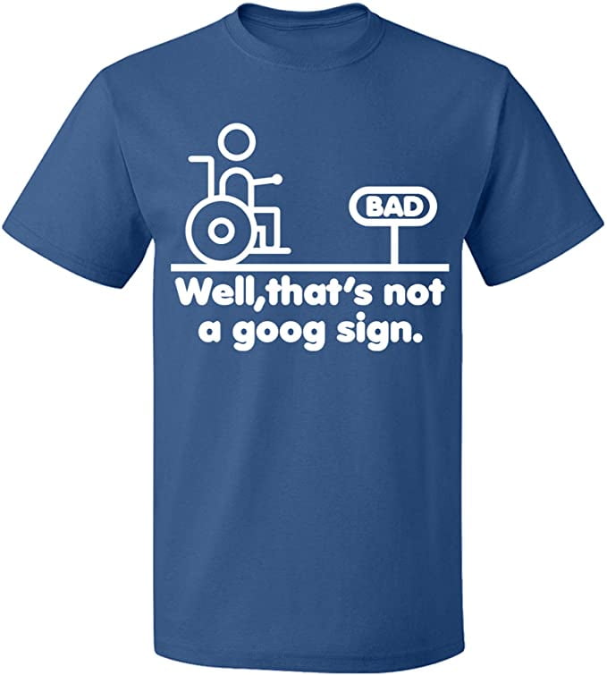 Unisex T-Shirt, Well,That's Not a Goog Sign, Slim Fit, Short Sleeve ...