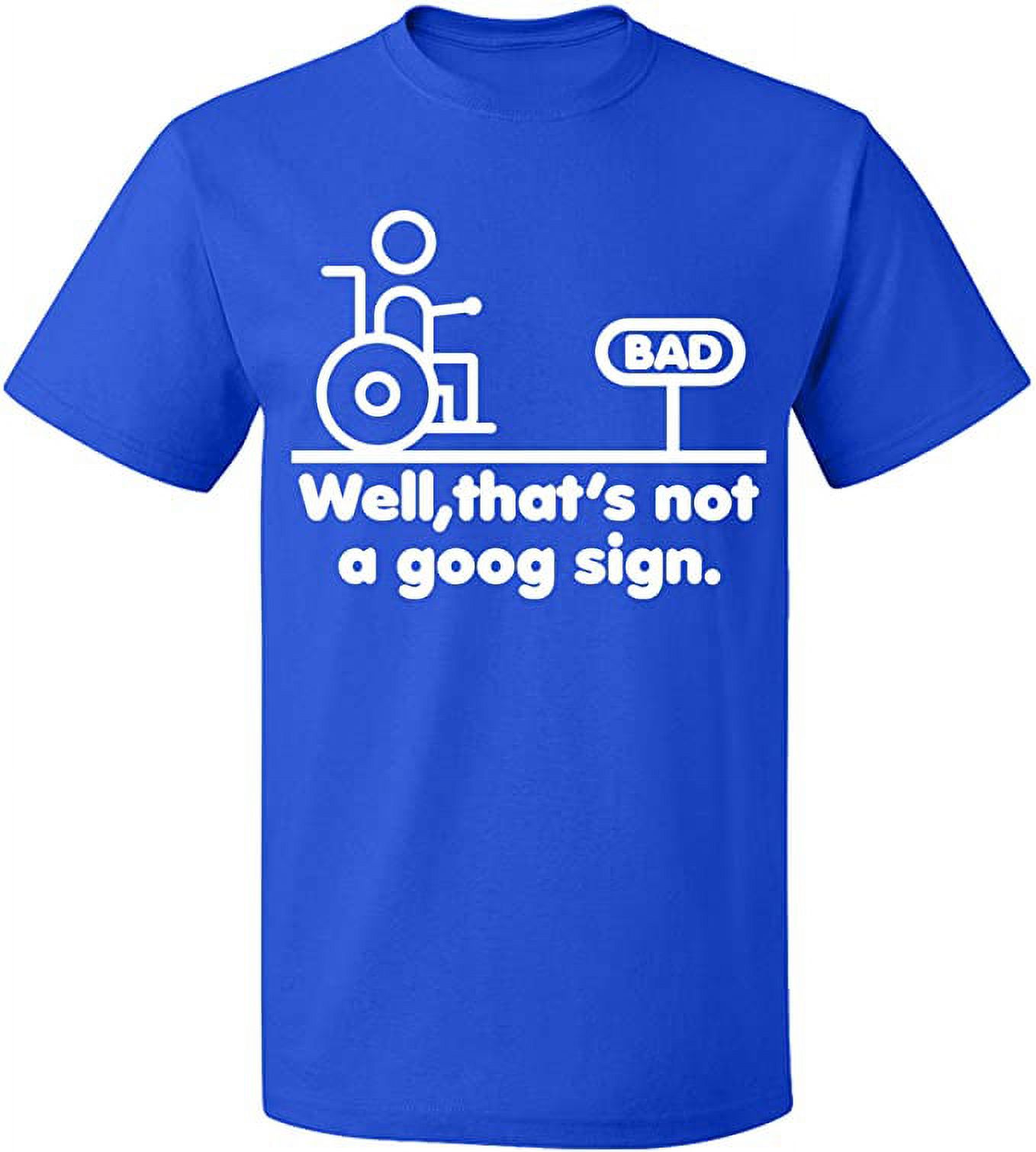Unisex T-Shirt, Well,That's Not a Goog Sign, Slim Fit, Short Sleeve ...