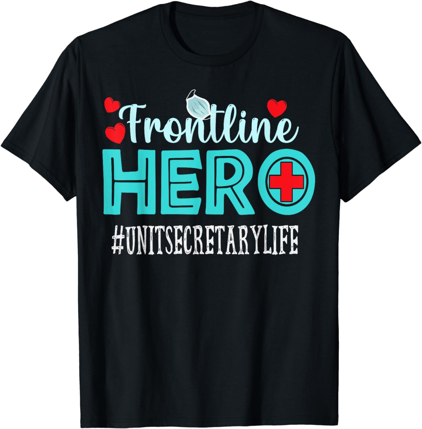 Unit Secretary Frontline Hero Essential Workers Appreciation T-Shirt ...