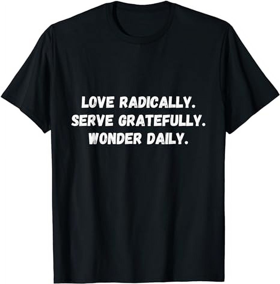 Unitarian Universalist Love Radically Serve Gratefully T-Shirt ...