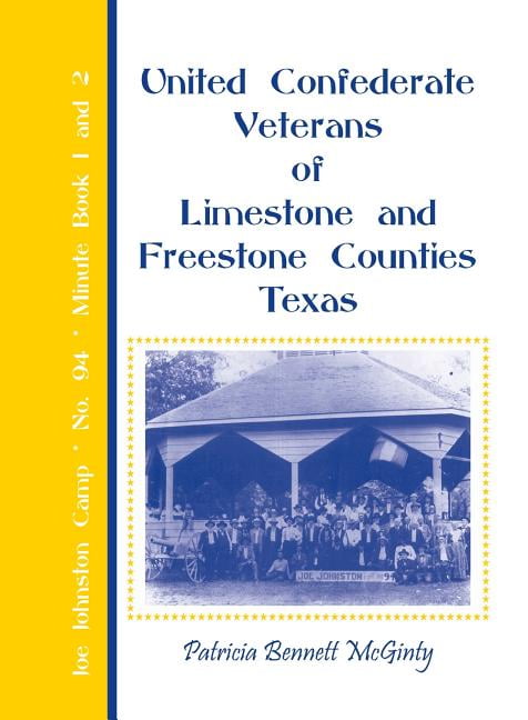 United Confederate Veterans of Limestone and Freestone Counties, Texas ...
