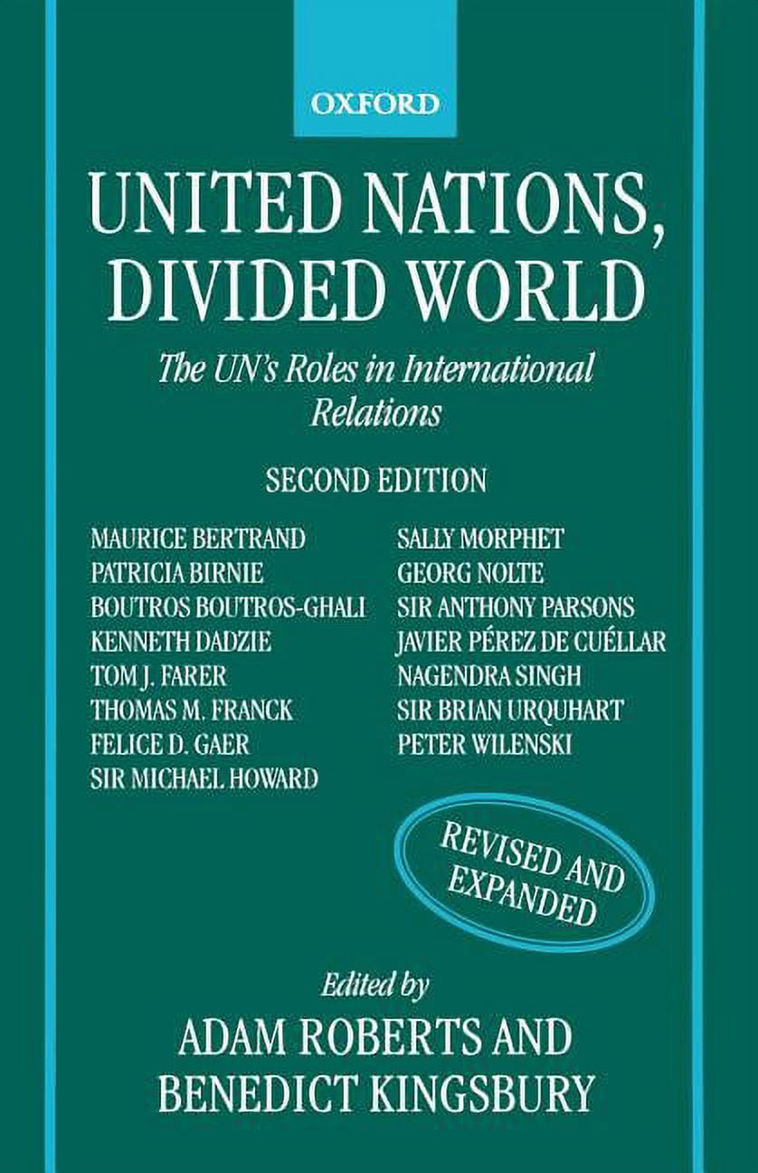 United Nations, Divided World: The Un's Roles in International ...