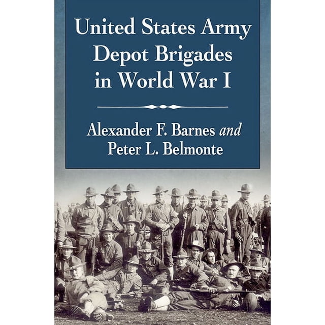 United States Army Depot Brigades in World War I, (Paperback) - Walmart ...