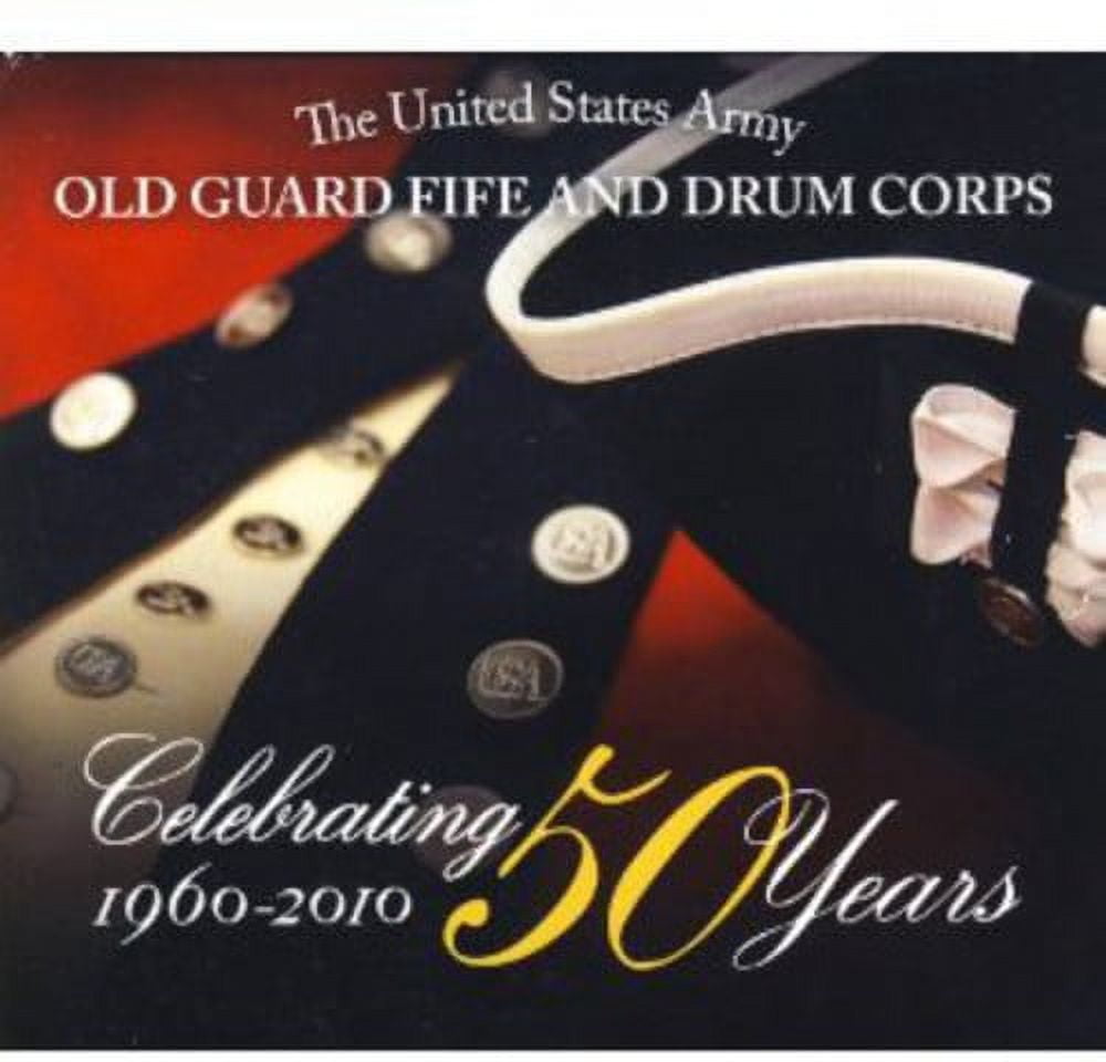 United States Army Old Guard Fife & Drum Corps - Celebrating 50 Years ...