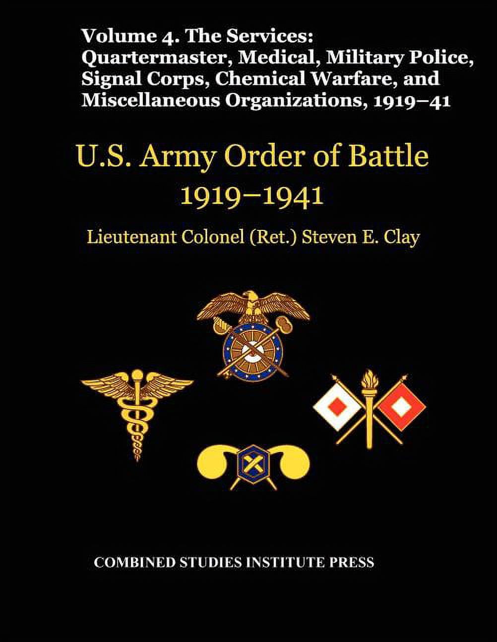 United States Army Order of Battle 1919-1941. Volume IV.The Services ...