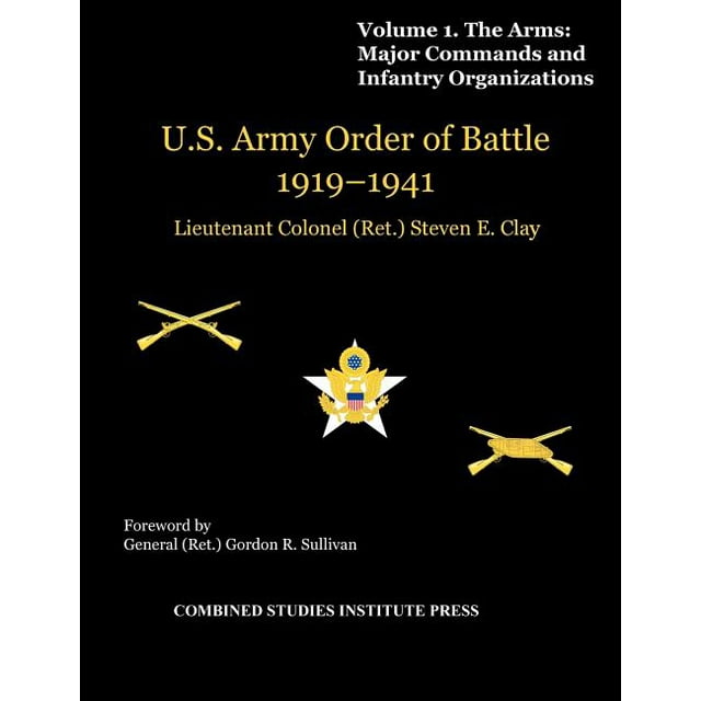 United States Army Order of Battle 1919-1941. Volume I. The Arms: Major ...