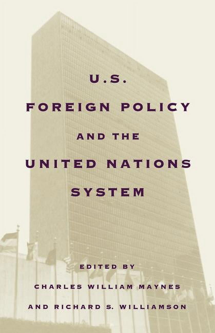 United States Foreign Policy and the United Nations System, (Paperback ...