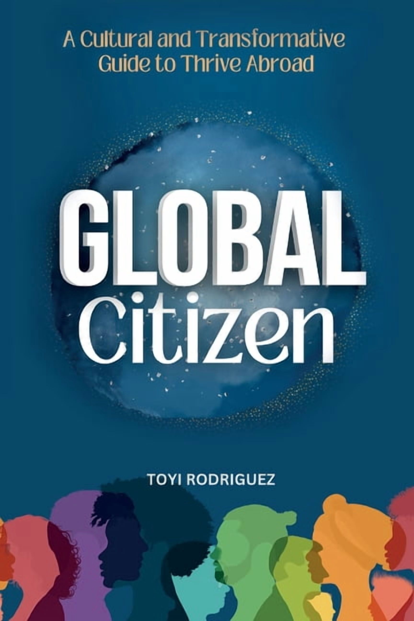 United States Global Citizen: A Cultural and Transformative Guide to ...