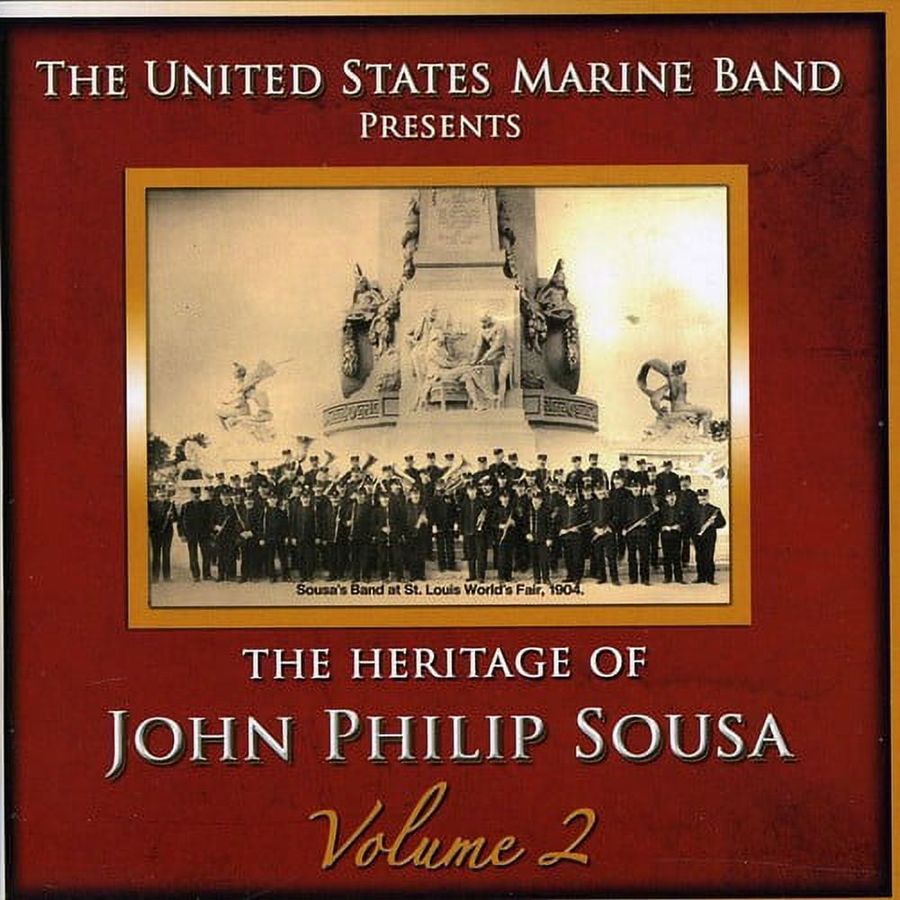 United States Marine Band - Heritage of John Philip Sousa, Vol. 2 ...