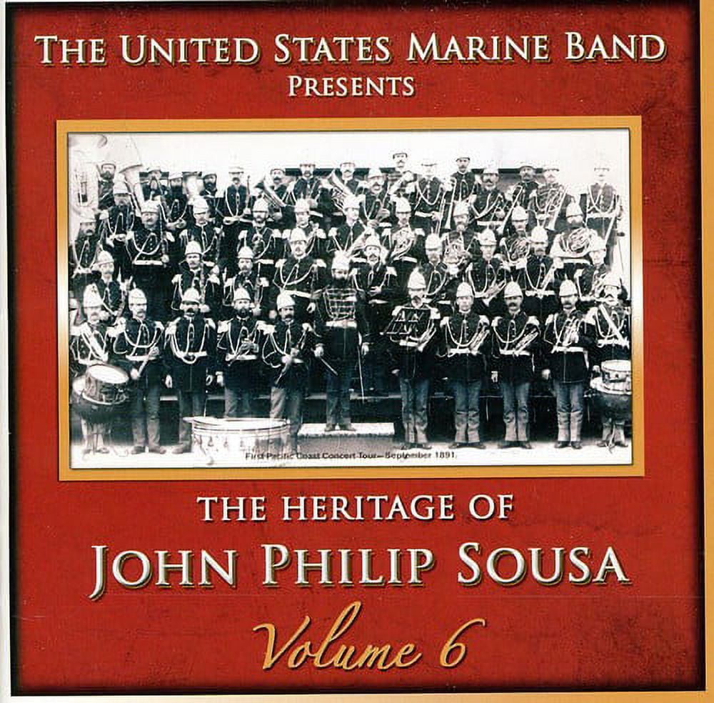 United States Marine Band - Heritage of John Philip Sousa, Vol. 6 ...