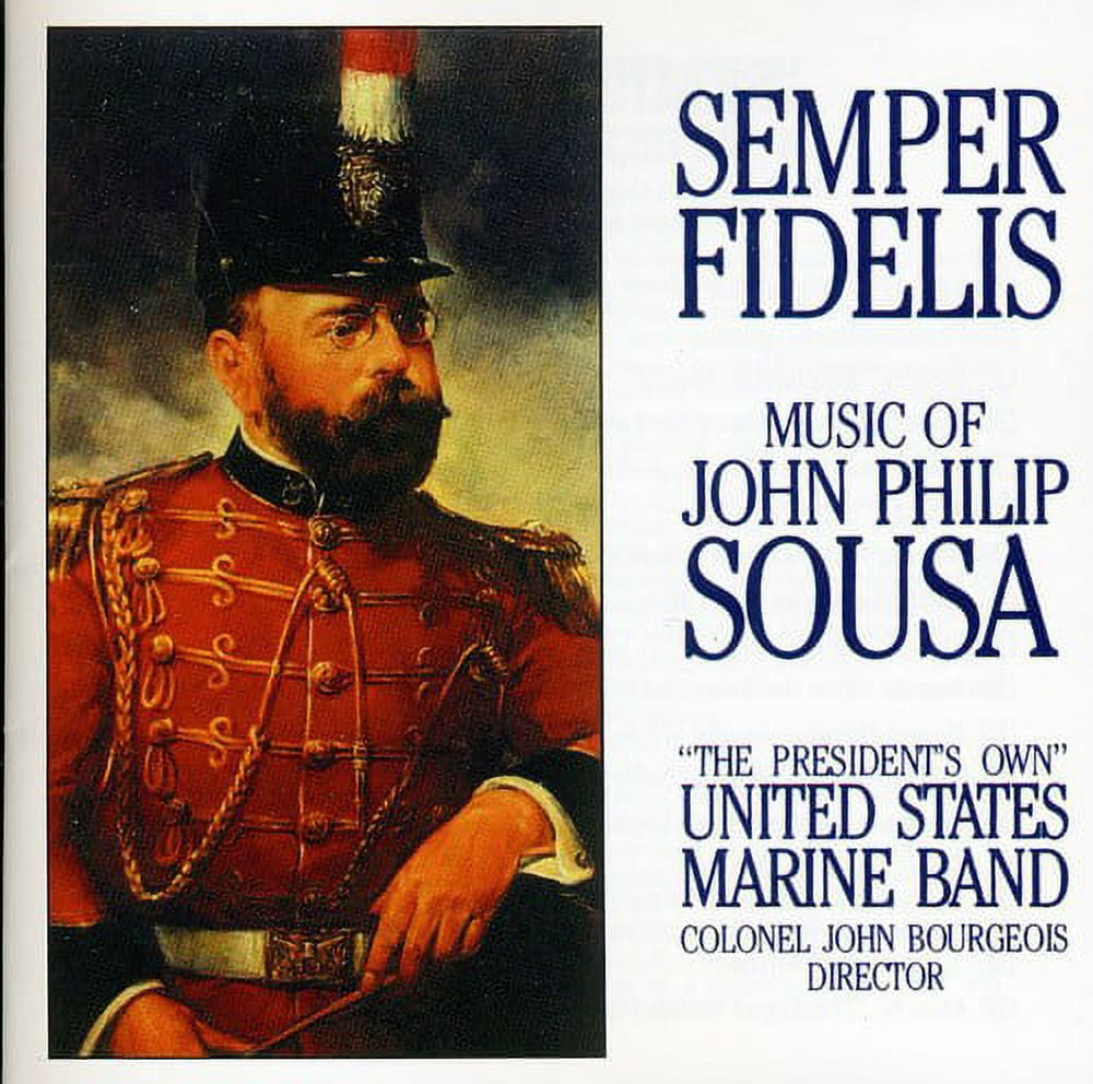 United States Marine Band - Semper Fidelis: The Music of John Philip ...