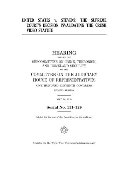 United States v. Stevens : the Supreme Court's decision invalidating ... United States v. Stevens : the Supreme Court's decision invalidating ...
