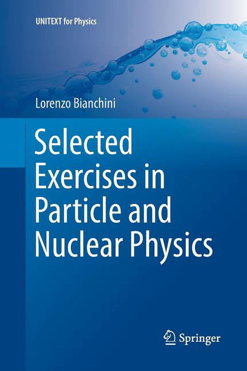 Unitext for Physics Selected Exercises in Particle and Nuclear Physics ...