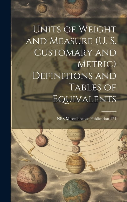 Units of Weight and Measure (U. S. Customary and Metric) Definitions ...