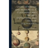 Units of Weight and Measure (U. S. Customary and Metric) Definitions ...