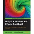 Unity 5x Shaders And Effects Cookbook Master The Art Of Shader 2717