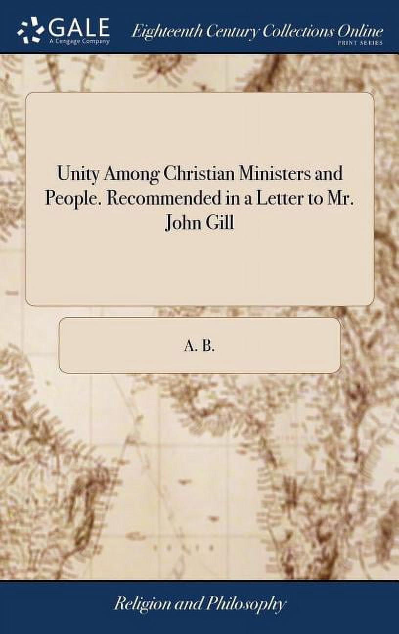 Unity Among Christian Ministers and People. Recommended in a Letter to ...
