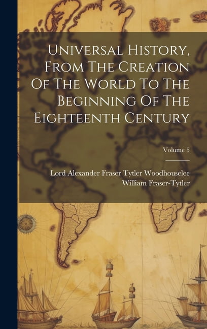Universal History, From The Creation Of The World To The Beginning Of ...