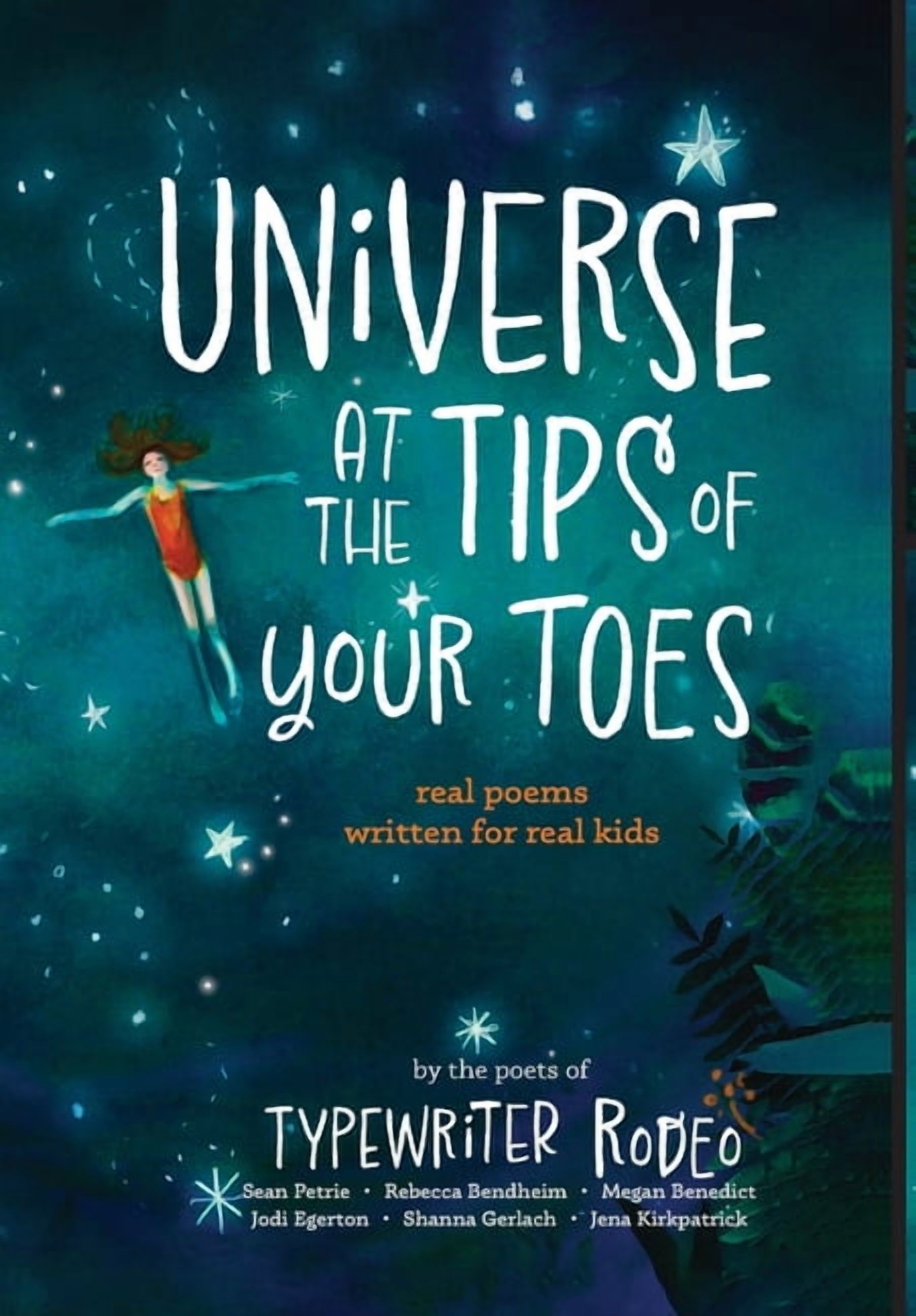 Universe at the Tips of Your Toes (library edition): real poems written ...
