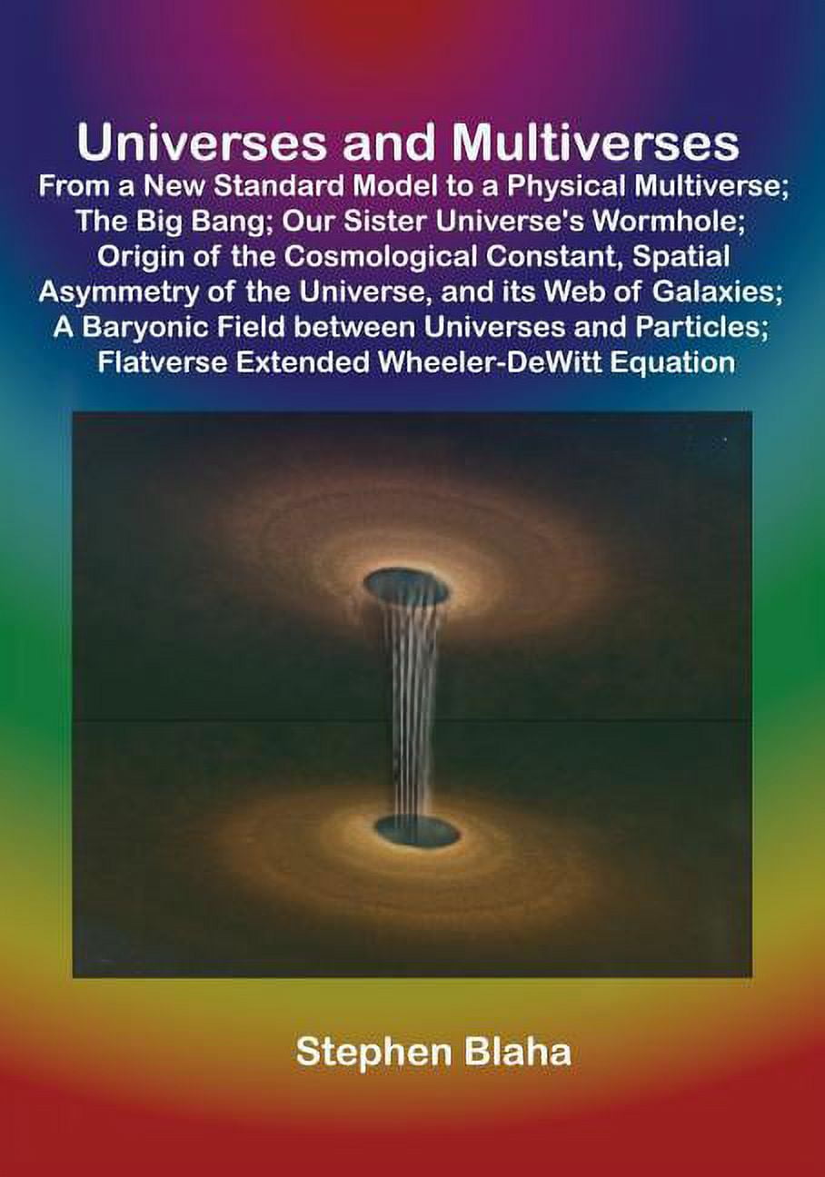 Universes and Multiverses: From a New Standard Model to a Physical ...