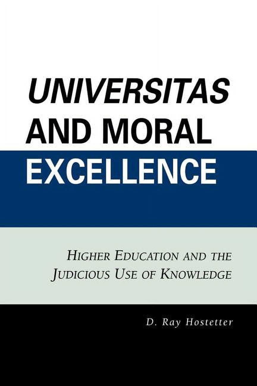 Universitas and Moral Excellence: Higher Education and the Judicious ...