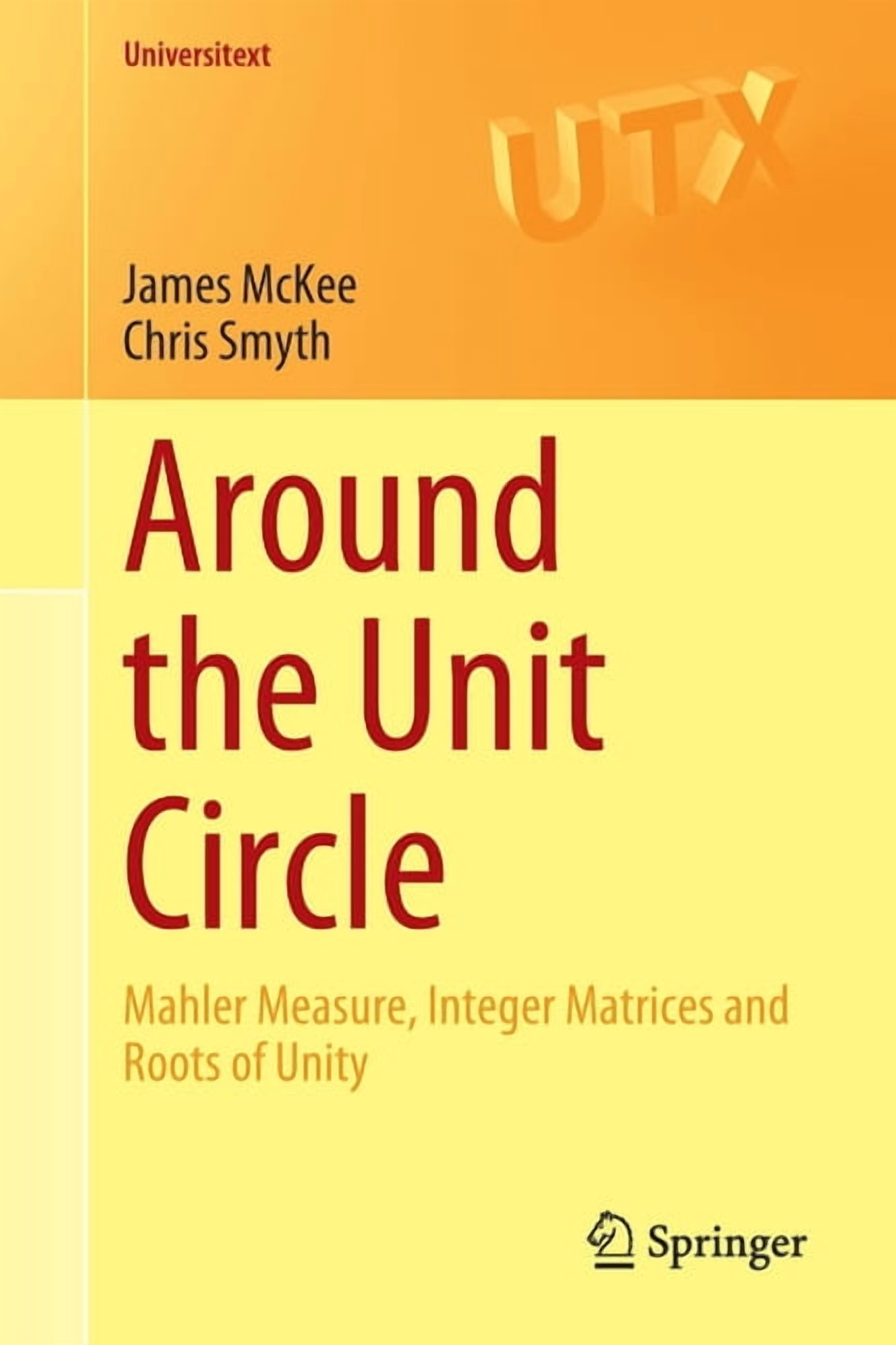 Universitext Around the Unit Circle: Mahler Measure, Integer Matrices ...