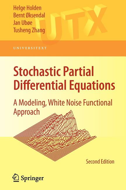 Universitext Stochastic Partial Differential Equations A Modeling White Noise Functional