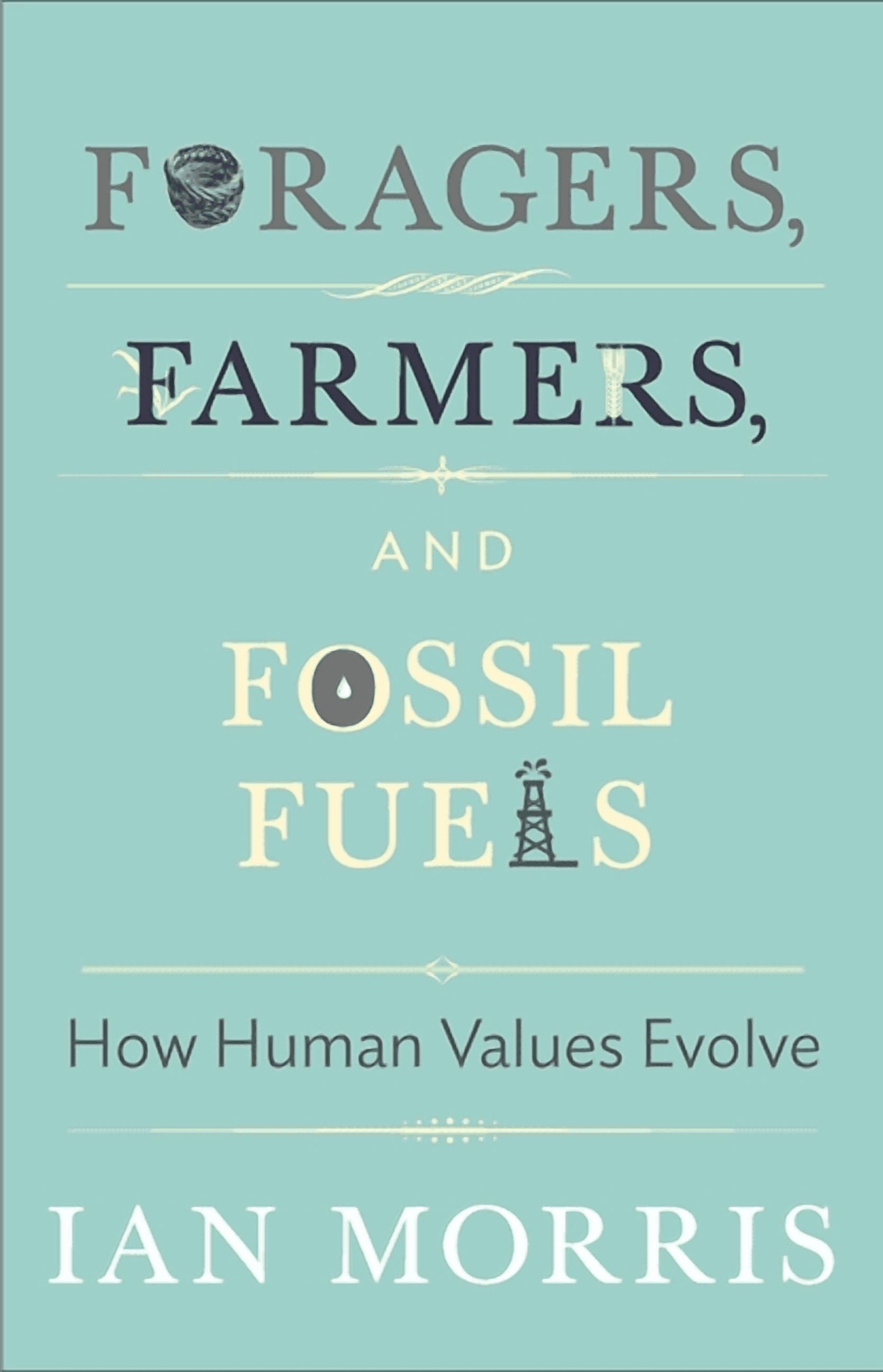 University Center for Human Values Foragers, Farmers, and Fossil Fuels ...