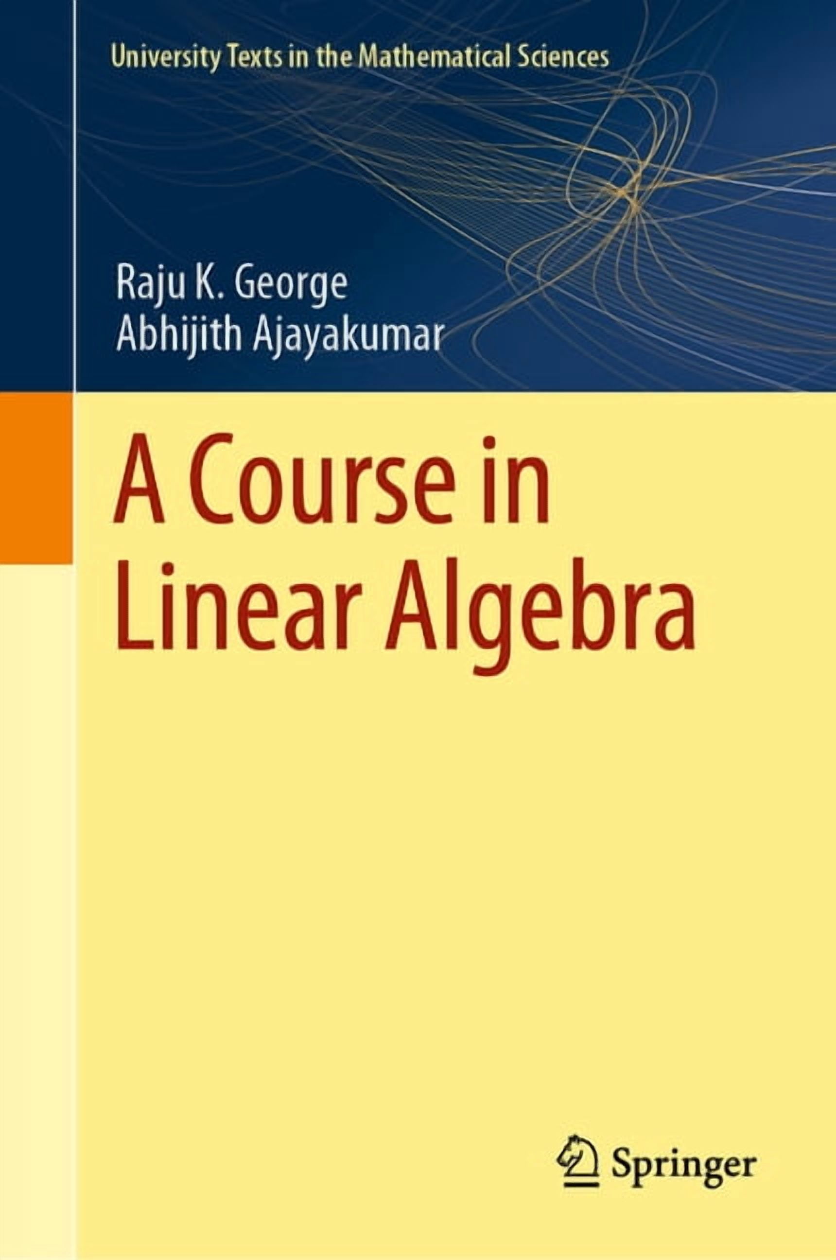 University Texts in the Mathematical Sci A Course in Linear Algebra ...