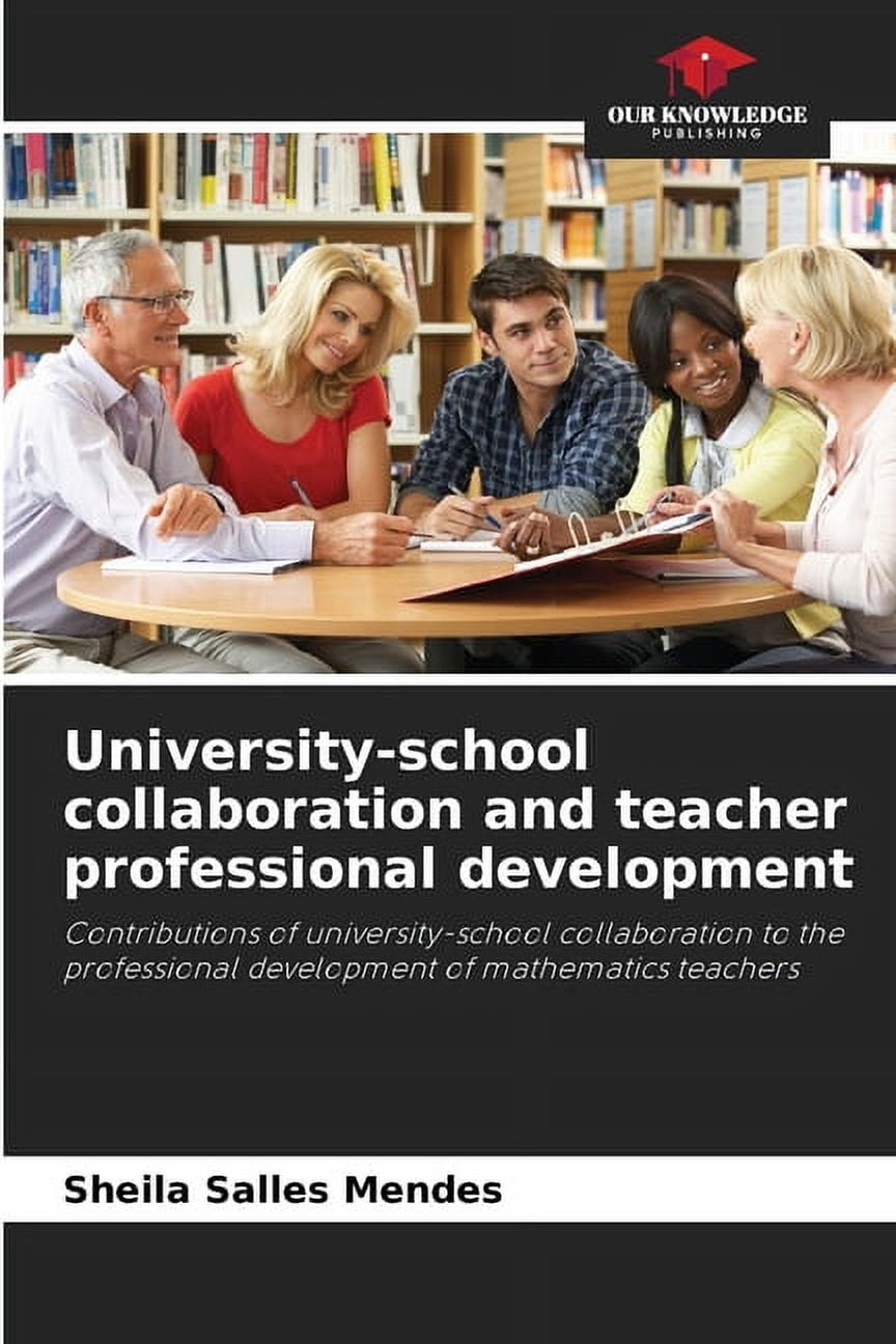 University-school collaboration and teacher professional development ...