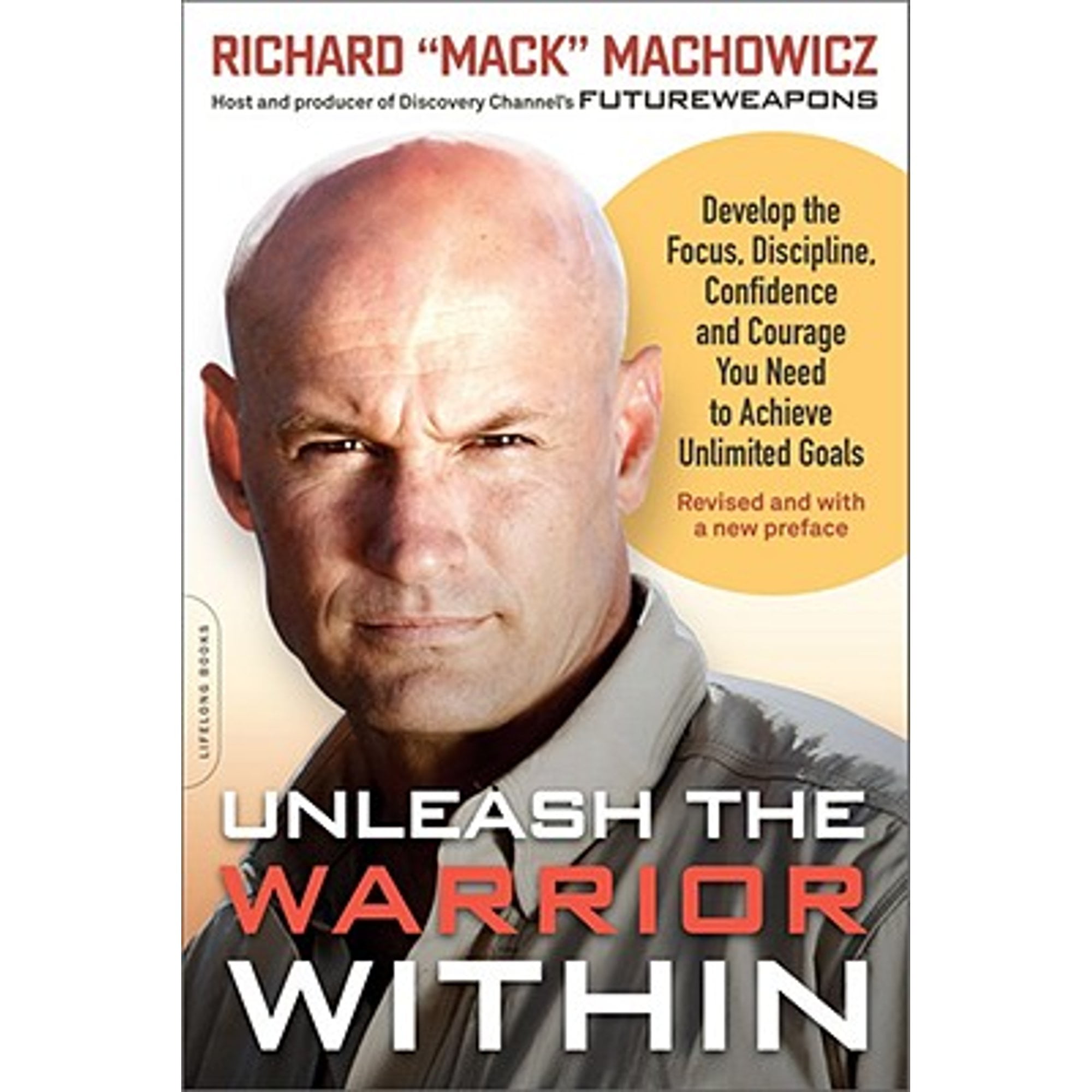 Unleash the Warrior Within : Develop the Focus, Discipline, Confidence ...