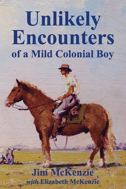 Unlikely Encounters of a Mild Colonial Boy - Walmart.com