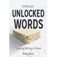 Unlocked Words: Teaching Writing in Prison, (Paperback) - Walmart.com