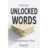 Unlocked Words: Teaching Writing in Prison, (Paperback) - Walmart.com
