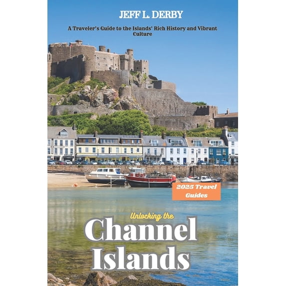 Unlocking the Channel Islands 2025: A Traveler's Guide to the Islands ...