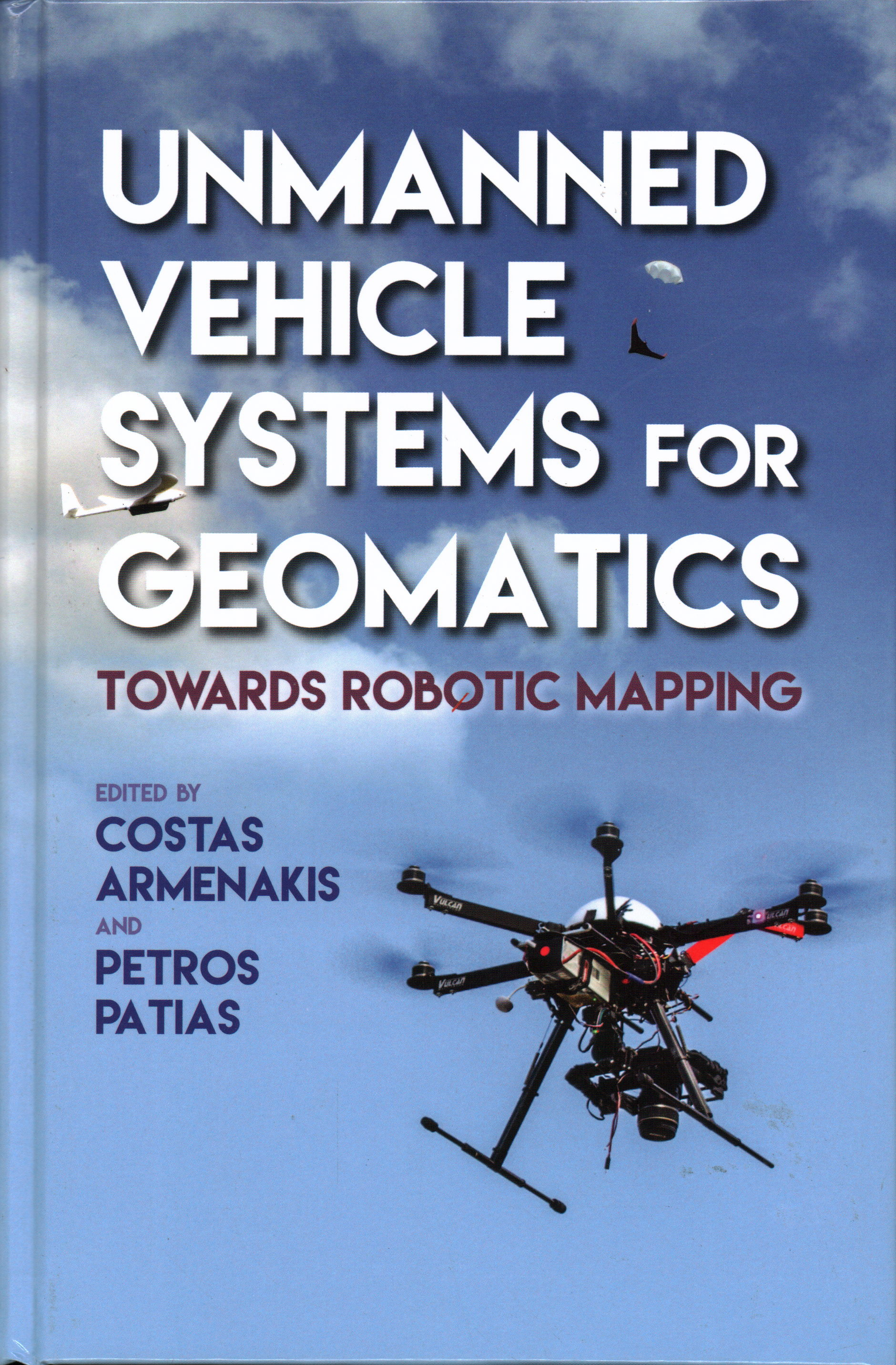 Unmanned Vehicle Systems For Geomatics Towards Robotic Mapping Hardcover