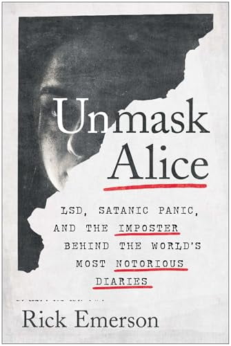 Pre-Owned Unmask Alice: LSD, Satanic Panic, and the Imposter Behind the ...