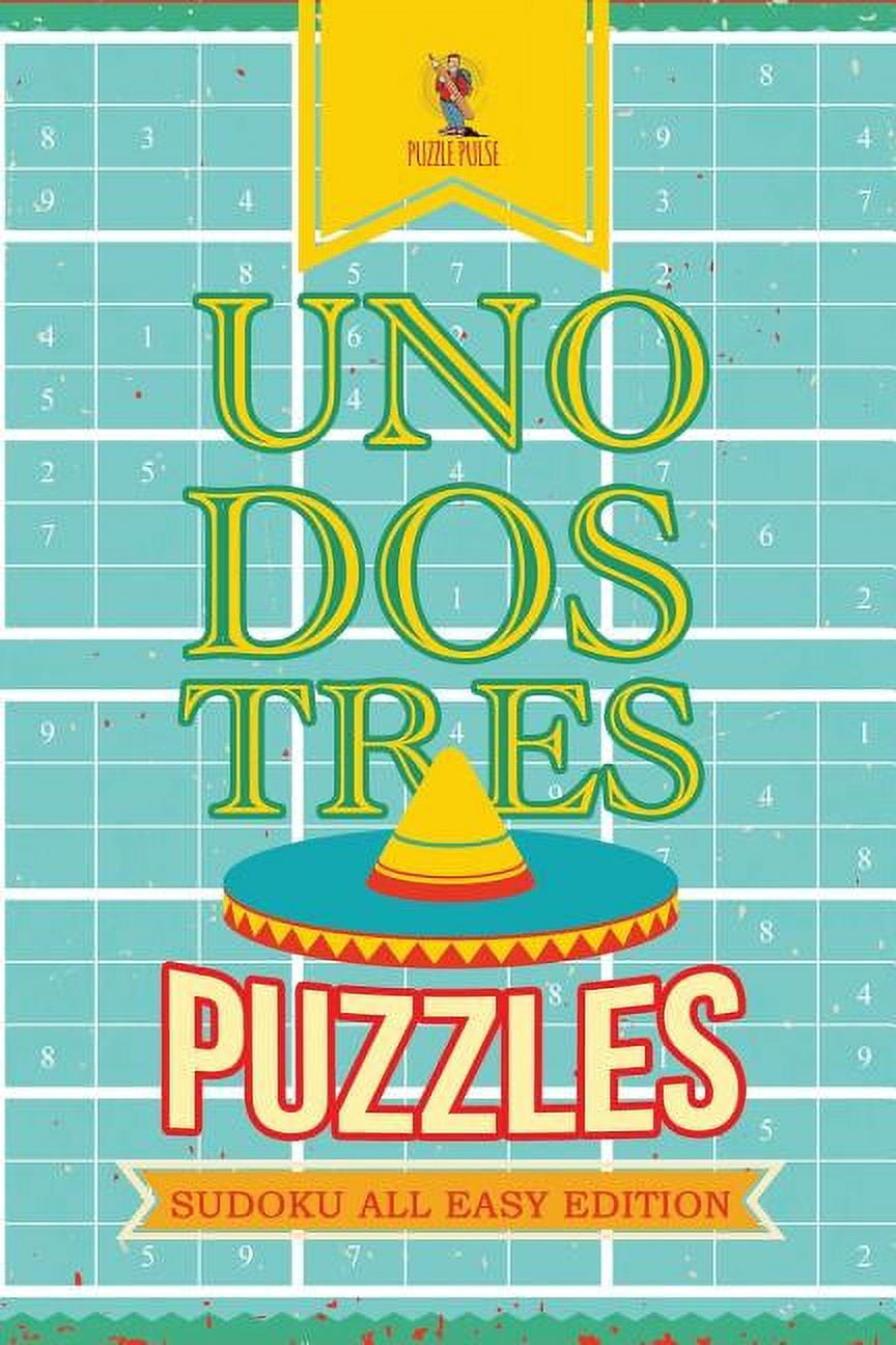 Uno, Dos, Tres Puzzles: Sudoku All Easy Edition, (Paperback) - Walmart ...