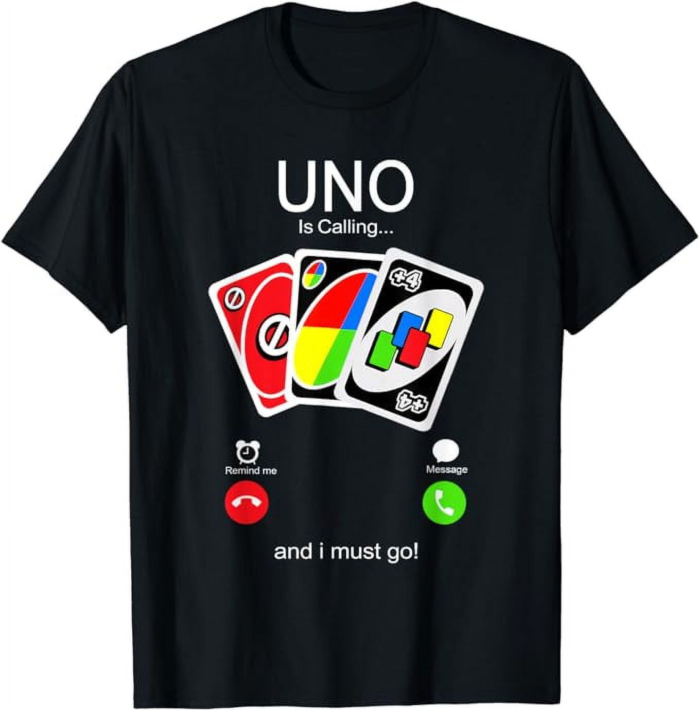 Uno Is Calling And I Must Go Funny For Men Women T-Shirt-XL - Walmart.com