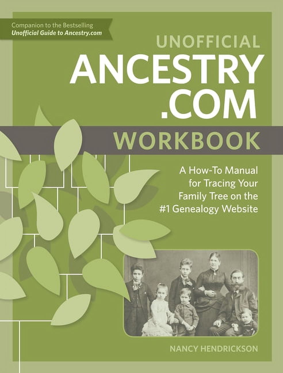 Unofficial Ancestry.com Workbook: A How-To Manual for Tracing Your ...