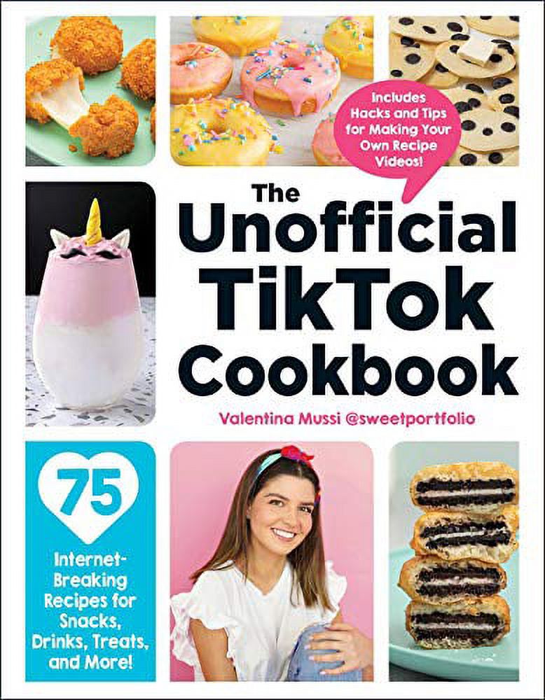 Unofficial Cookbook Gift Series: The Unofficial TikTok Cookbook : 75 Internet-Breaking Recipes ...