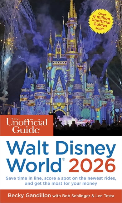 Unofficial Guides The Unofficial Guide to Walt Disney World 2026 ...