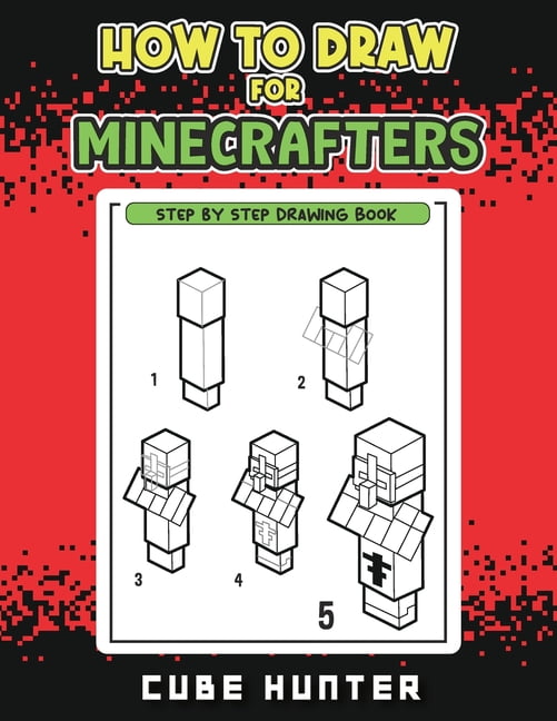 Unofficial Minecraft Activity Book for K How to Draw for Minecrafters: A Step-by-Step Drawing ...