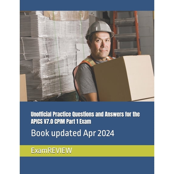 Unofficial Practice Questions and Answers for the APICS V7.0 CPIM Part ...